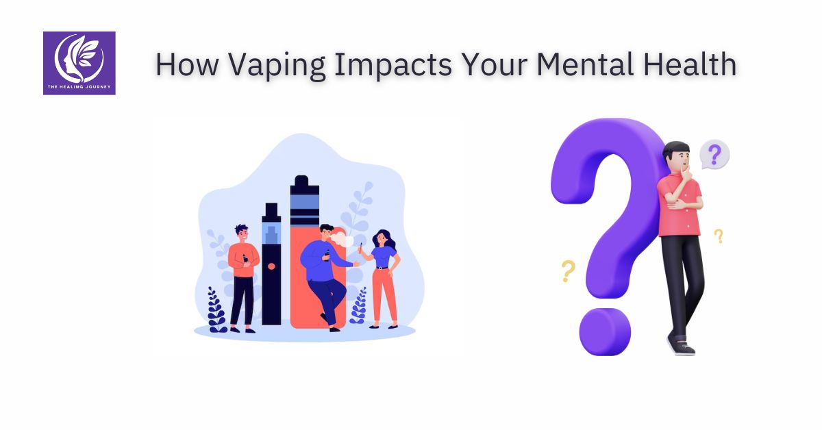 How Vaping Impacts Your Mental Health - What You Need to Know